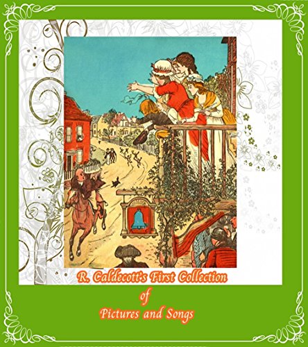 R. Caldecott's First Collection of Pictures and Songs - Kindle edition ...