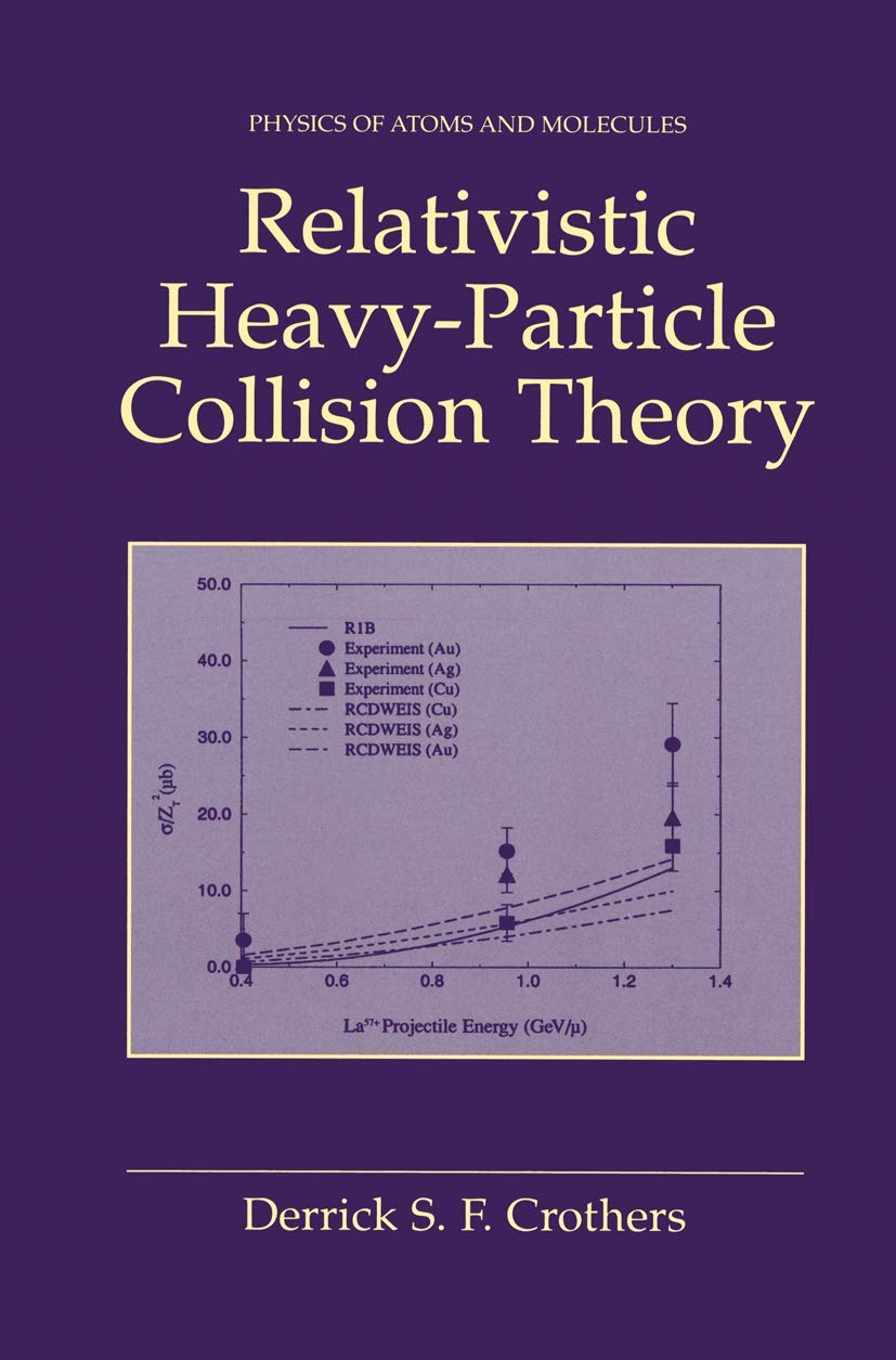 Relativistic Heavy-Particle Collision Theory (Physics of Atoms and ...