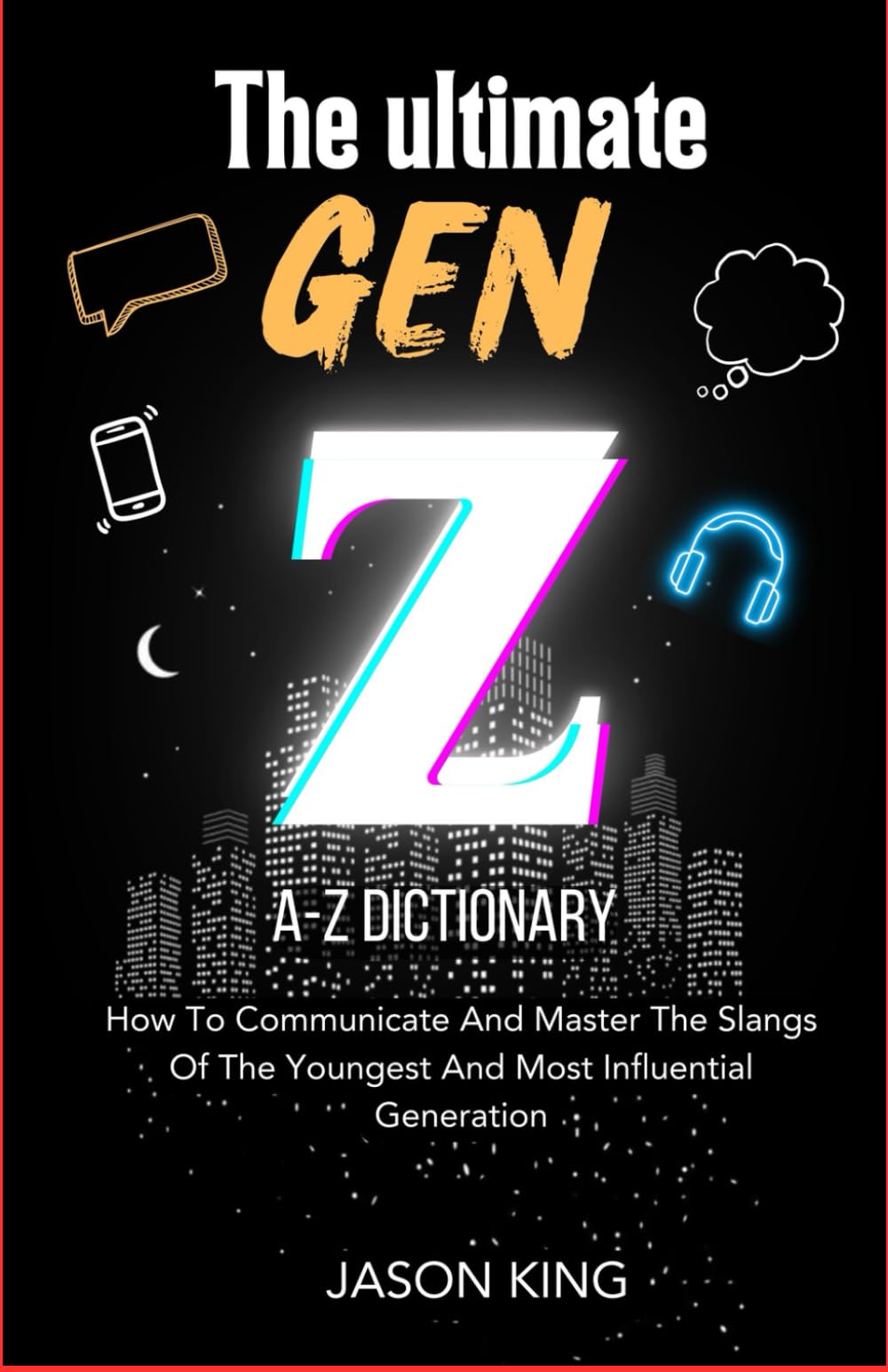 Buy The Ultimate Gen Z A-Z Dictionary: How To Communicate And Master ...