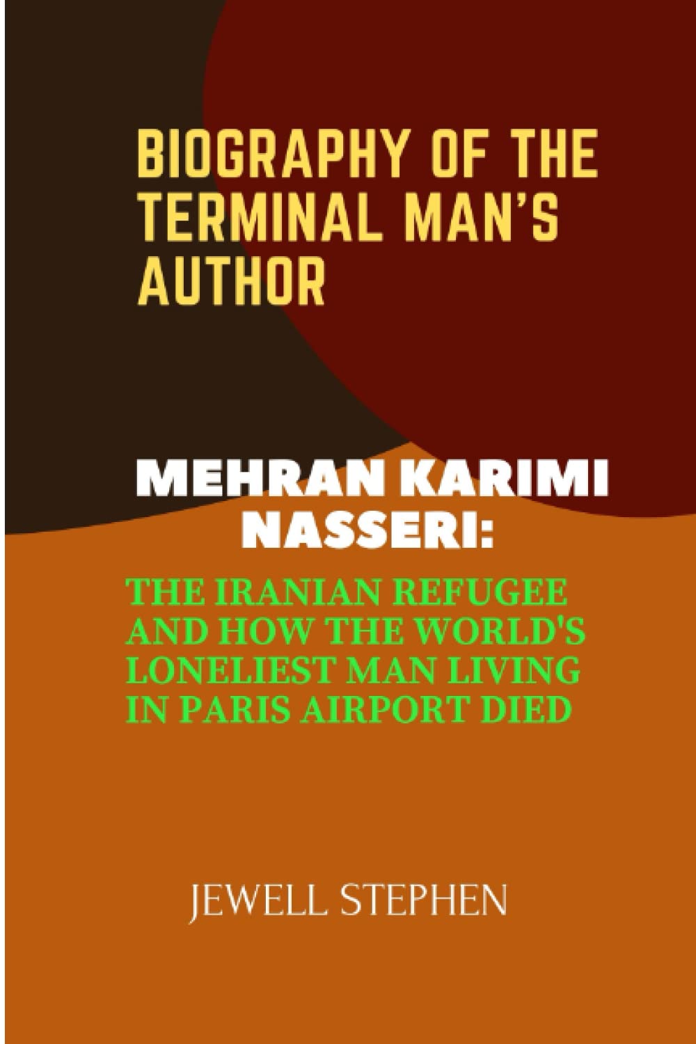 BIOGRAPHY OF THE TERMINAL MAN'S AUTHOR: MEHRAN KARIMI NASSERI: THE ...
