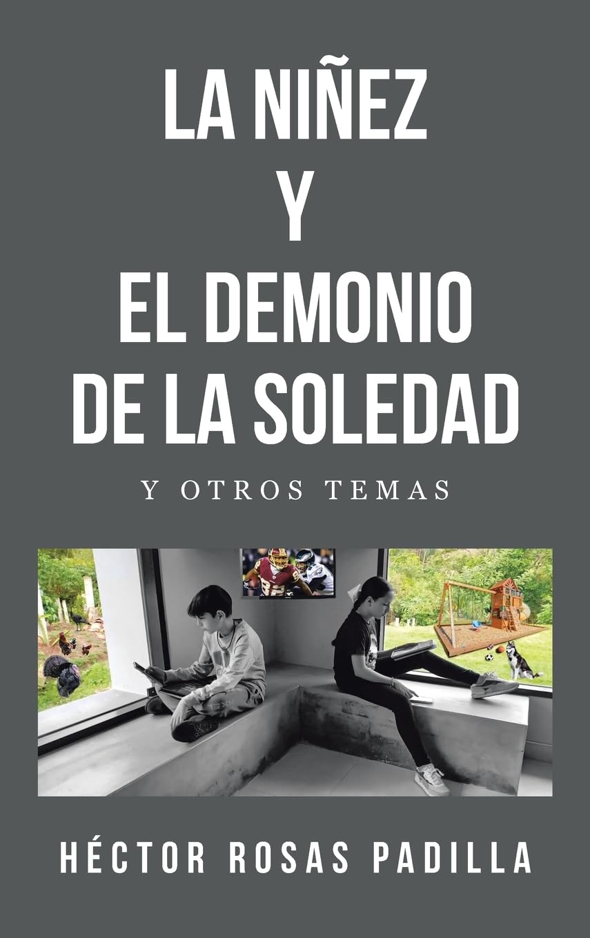 LA NIÑEZ Y EL DEMONIO DE LA SOLEDAD: Y OTROS TEMAS (Spanish Edition ...