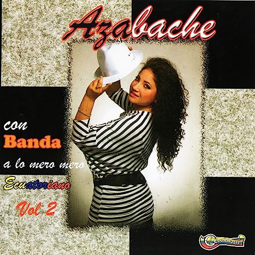Play Azabache con Banda a lo mero mero Ecuatoriano Vol 2 by Azabache on Amazon Music