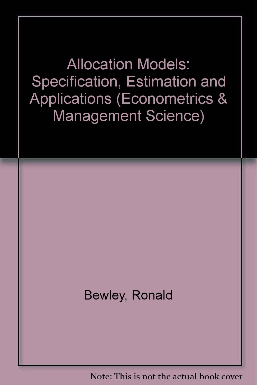 Allocation Models: Specification, Estimation, and Applications (Series ...
