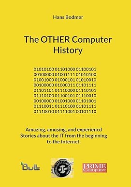The OTHER Computer History: Amazing, amusing, and experiencd Stories ...