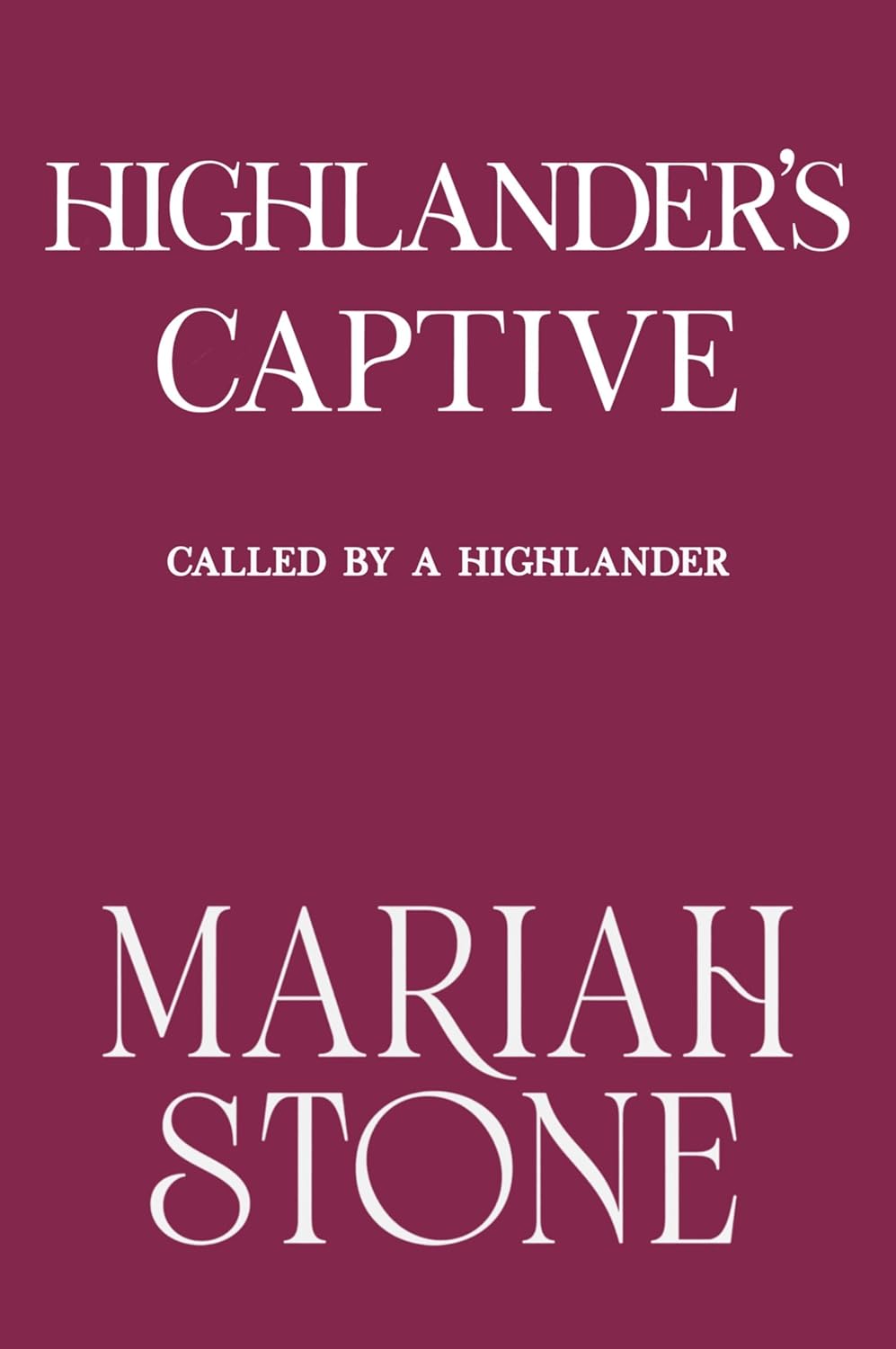 Highlander's Captive (Called by a Highlander Book 1) eBook : Stone ...