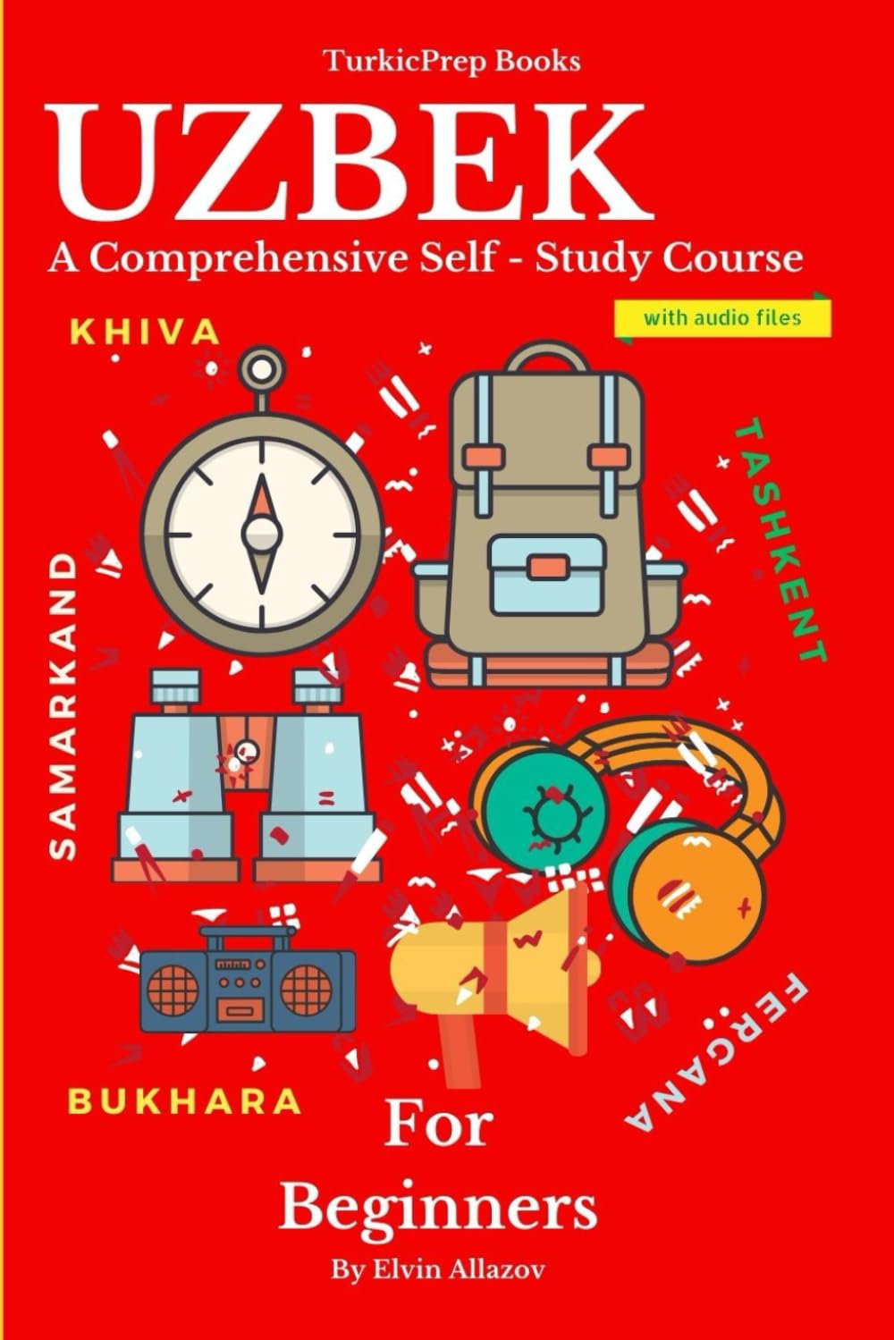 Uzbek for Beginners: Allazov, Elvin, Book Series, TurkicPrep ...