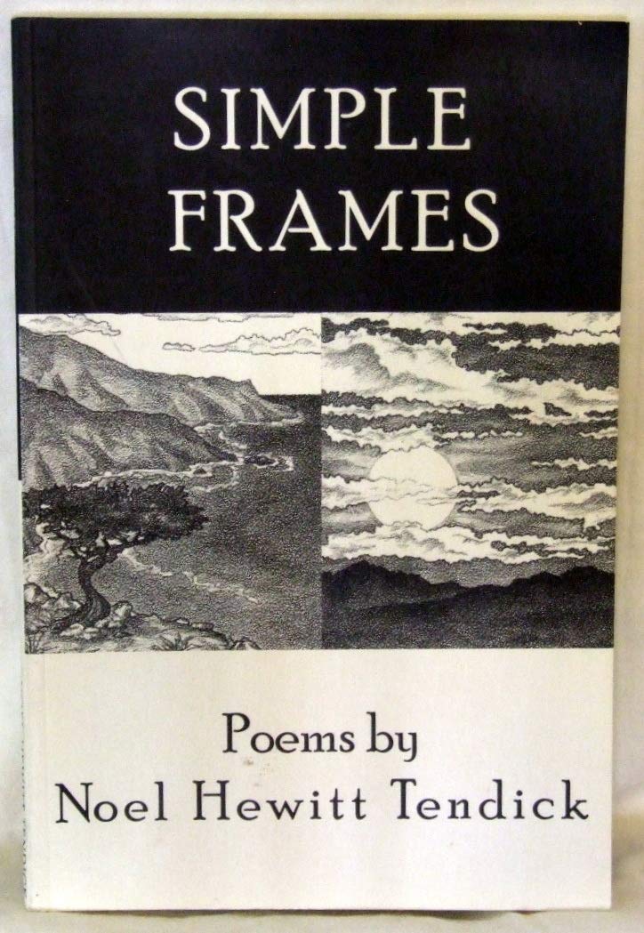 Simple Frames (Poems): Noel Hewitt Tendick: 9780974015019: Amazon.com ...