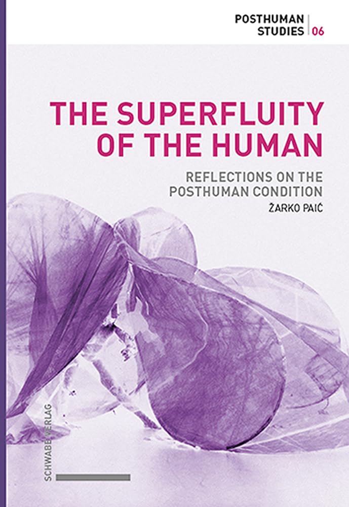 Buy The Superfluity of the Human: Reflections on the Posthuman Condition Book Online at Low ...