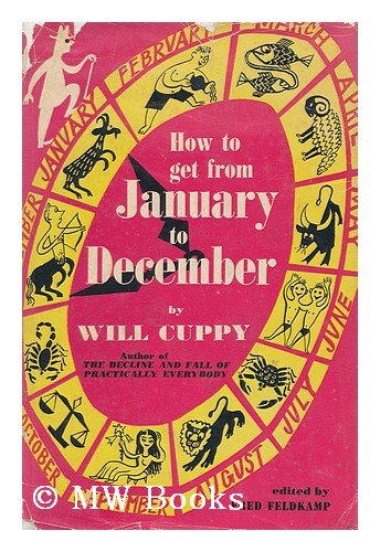 How to Get from January to December; Edited by Fred Feldkamp. Drawings ...