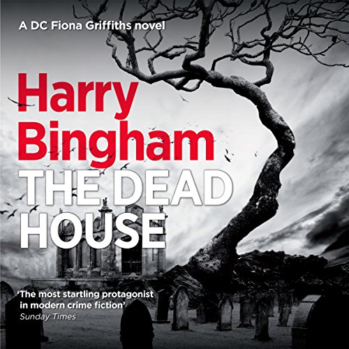 The Dead House: Fiona Griffiths Crime Thriller, Book 5 (Audio Download ...