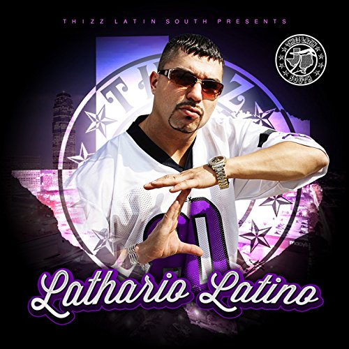 Play Thizz Latin South Presents: Lothario Latino by Lothario on Amazon ...