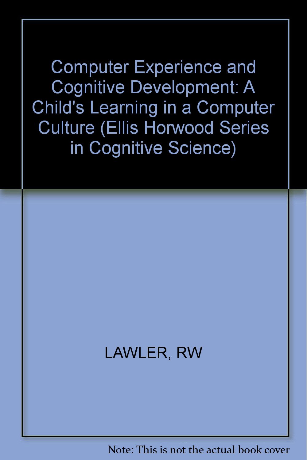 Computer Experience and Cognitive Development: A Child's Learning in a ...