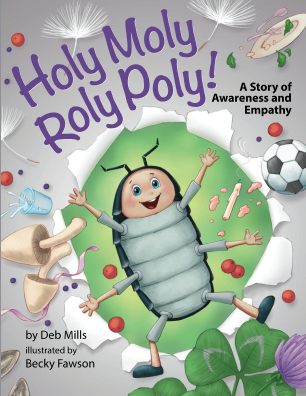 Holy Moly Roly Poly!: A Story of Awareness and Empathy: Mills, Deb ...