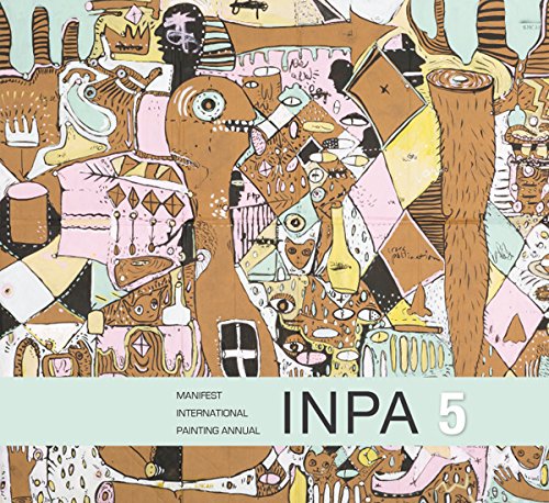 International Painting Annual 5: Manifest Press, Jason Franz, Jason ...