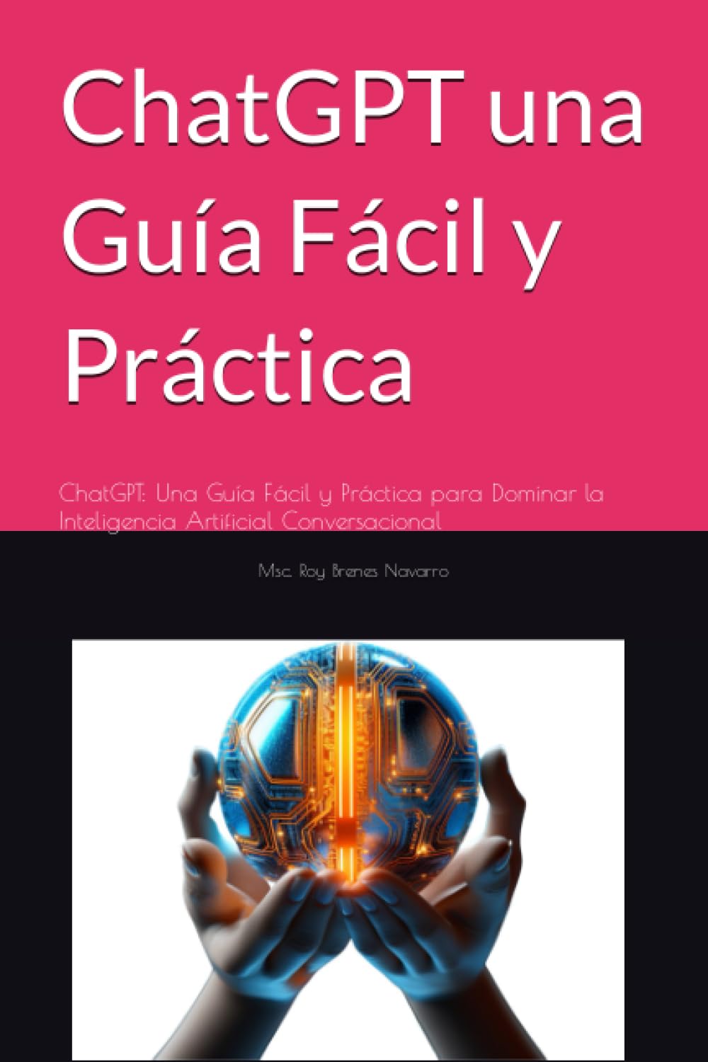 Amazon | ChatGPT una Guía Fácil y Práctica: ChatGPT: Una Guía Fácil y Práctica para Dominar la ...