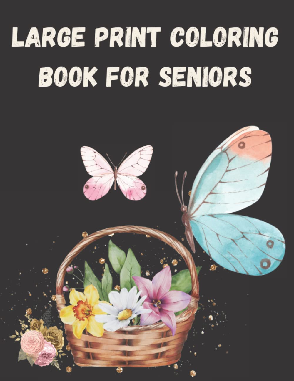 Large Print Coloring Book For Seniors: 45 Simple Flower Coloring Pages ...