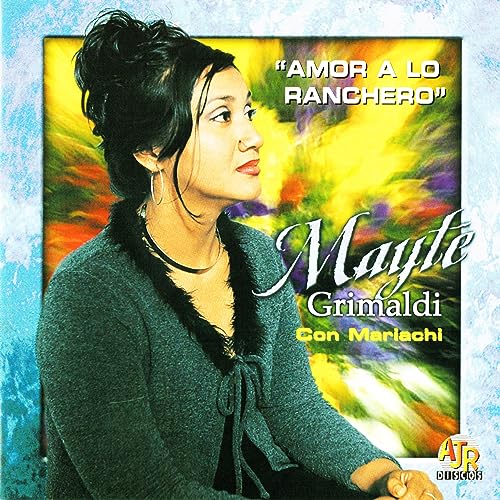 Amazon MusicでMayte GrimaldiのAmor a Lo Rancheroを再生する