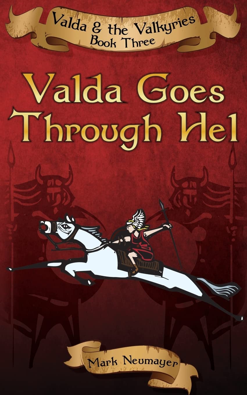 Valda Goes Through Hel: Valda & the Valkyries Book Three: Neumayer ...
