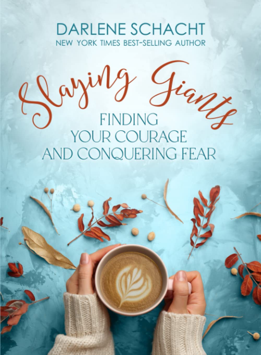 Slaying Giants: Finding Your Courage and Conquering Fear: A Bible Study ...