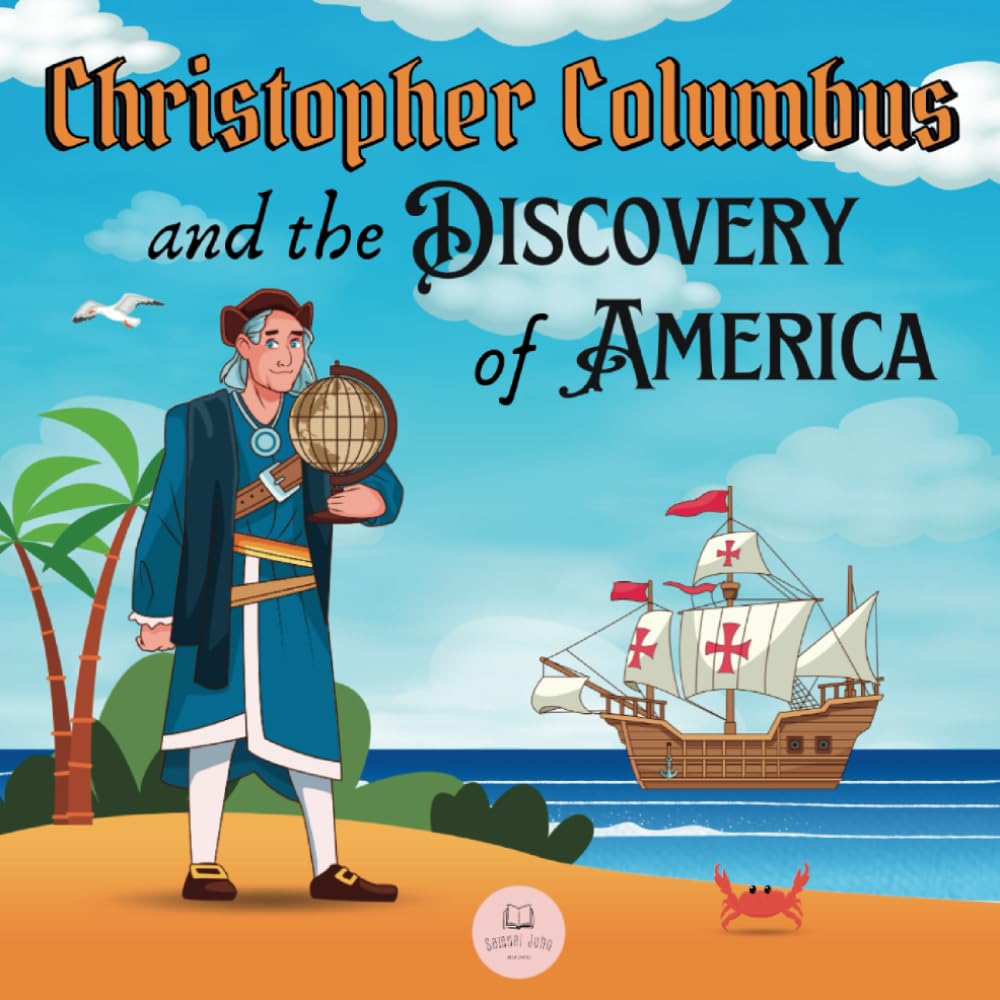 Christopher Columbus and the Discovery of America Explained for ...