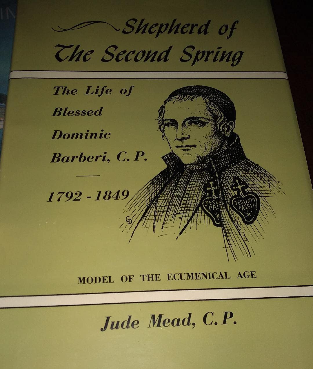 Shepherd of the Second Spring: The Life of Blessed Dominic Barberi ...