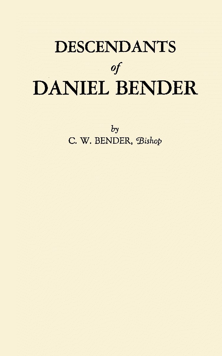 Descendants of Daniel Bender: C. W. Bender: Amazon.com: Books