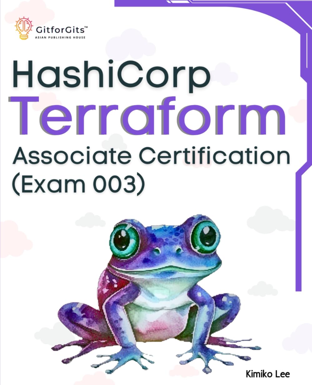 Hashicorp Terraform Associate Certification (Exam 003): Upskill and ...