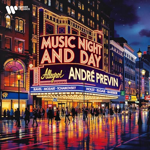 Play Music Night and Day. Ravel, Mozart, Tchaikovsky, Holst, Elgar ...