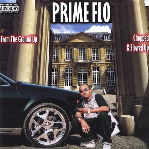 Prime Flo - From the Ground Up Screwed - Amazon.com Music