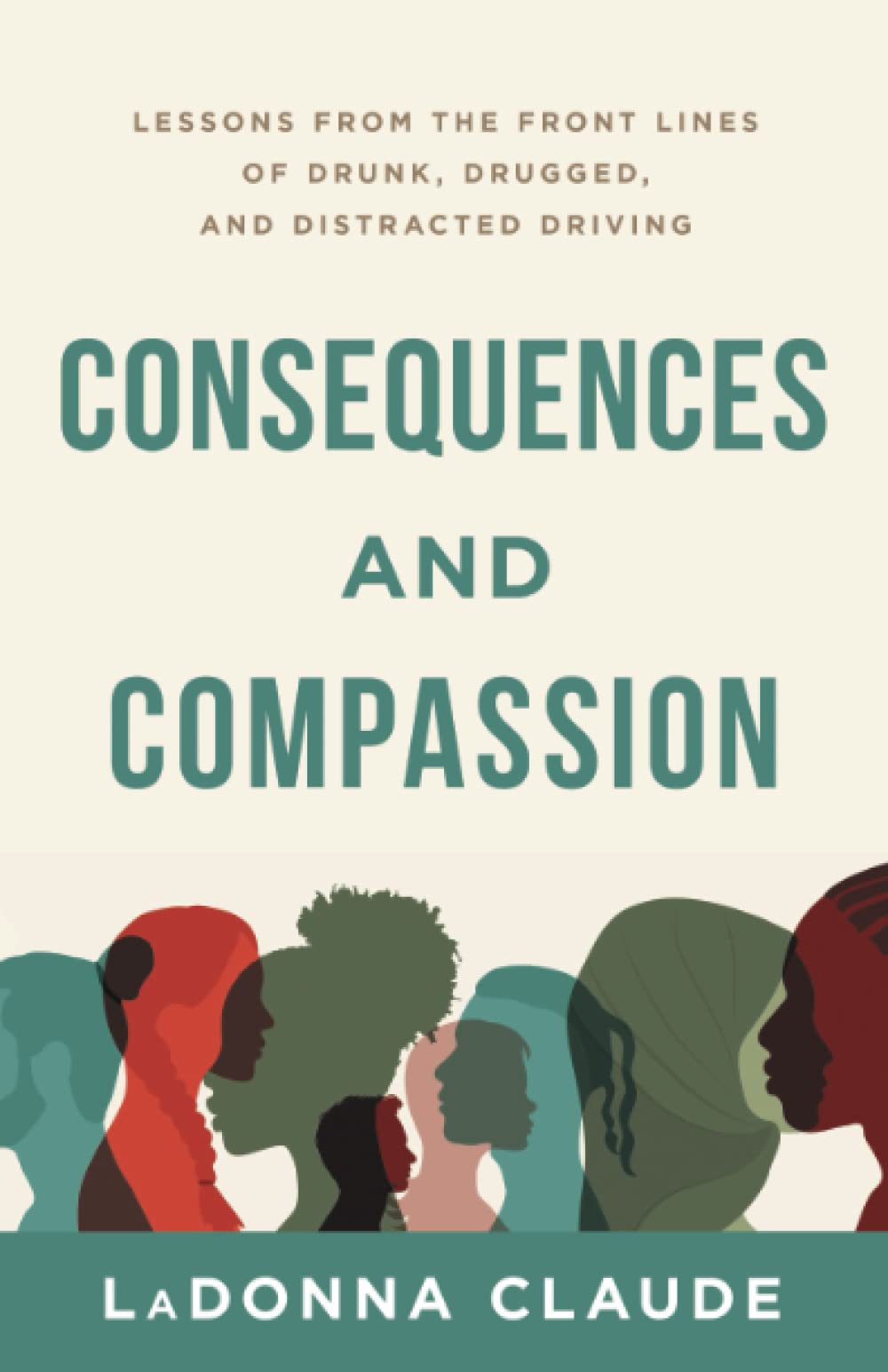Consequences and Compassion: Lessons from the Front Lines of Drunk ...