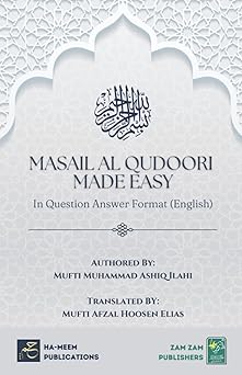 Masail Al Qudoori Made Easy: In Question Answer Format (English): Ashiq ...