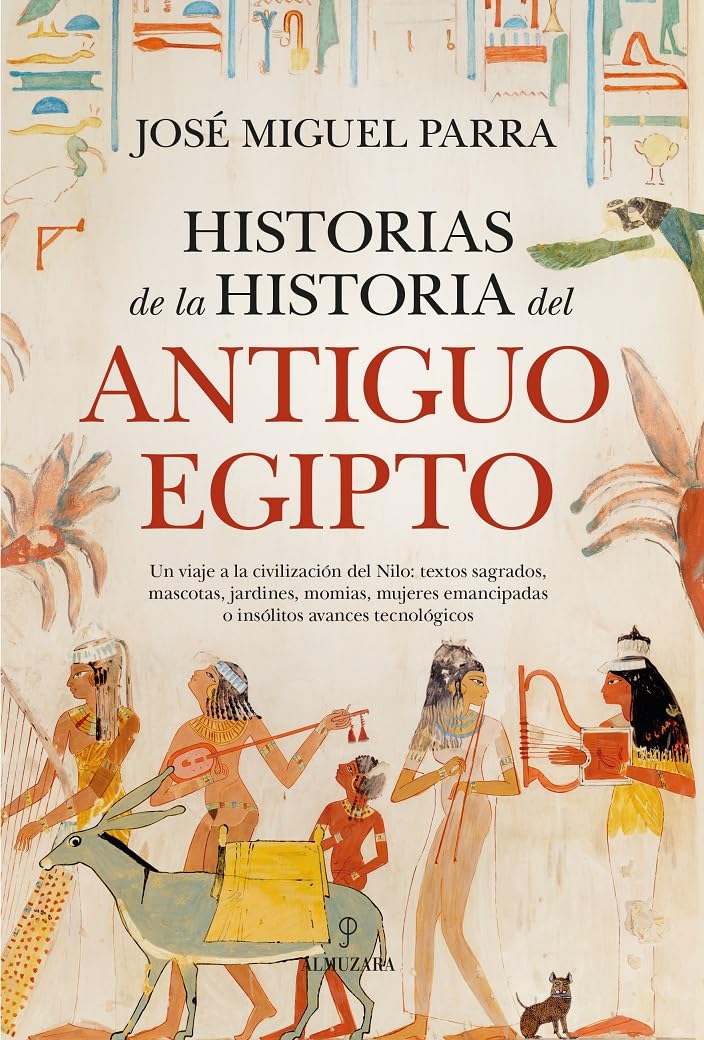 Historias de la historia del Antiguo Egipto : José Miguel Parra: Amazon ...