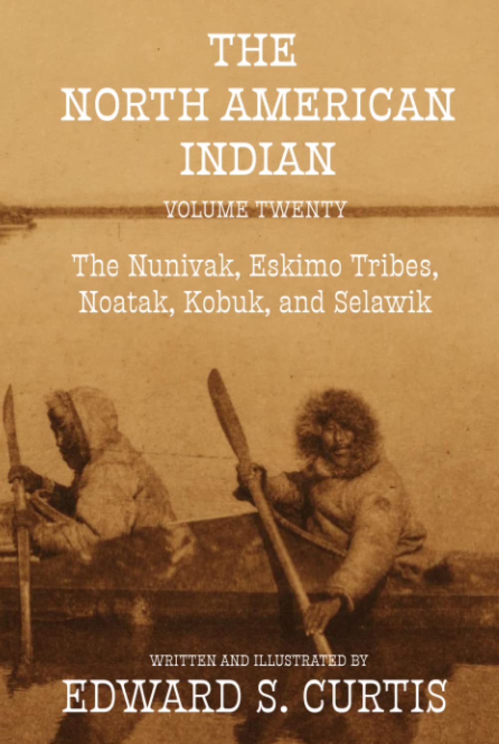 The North American Indian: Volume Twenty: The Nunivak, Eskimo Tribes ...