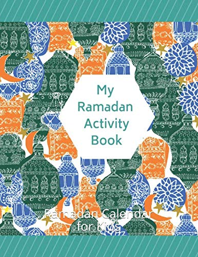 My Ramadan Activity Book: Ramadan Calendar for Kids: Amazon.co.uk ...