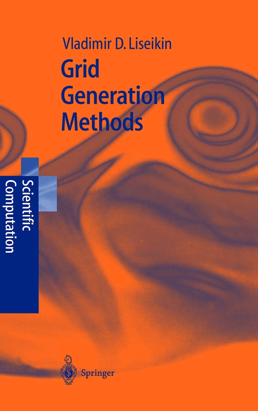 Grid Generation Methods (Scientific Computation): Liseikin, Vladimir D.: 9783540656869: Amazon ...