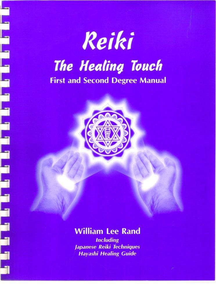 Reiki: The Healing Touch - First and Second Degree Manual: Rand ...