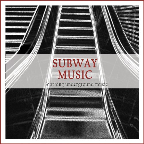 Amazon.com: Subway Music (Soothing Underground Music) : VARIOUS ARTISTS ...