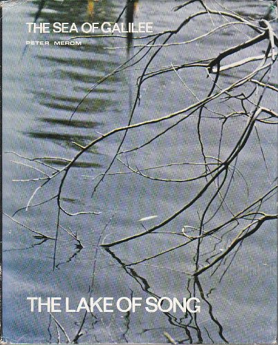 The lake of song;: The Sea of Galilee: Merom, Peter: Amazon.com: Books
