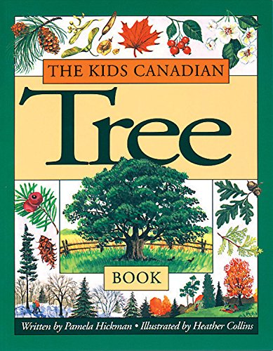 The Kids Canadian Tree Book (Kids Canadian Nature): Hickman, Pamela ...