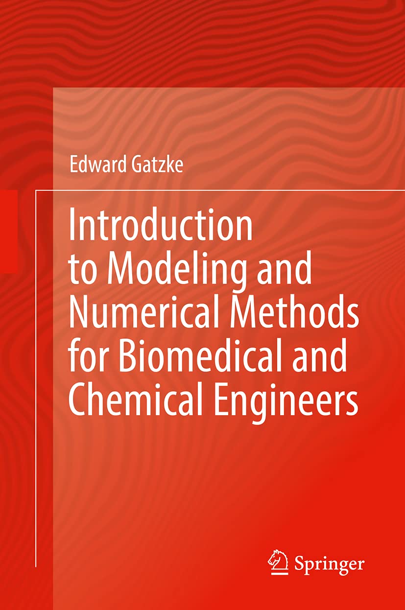 Buy Introduction to Modeling and Numerical Methods for Biomedical and ...