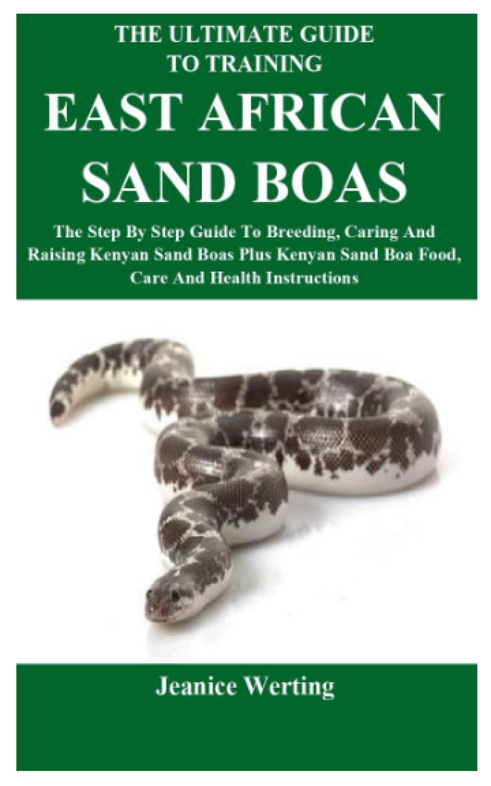 The Ultimate Guide To Training East African Sand Boas Step | Desertcart ...
