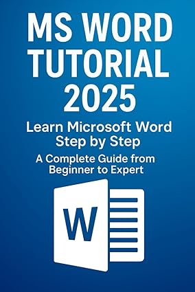 MS Word Tutorial 2025: Learn Microsoft Word Step by Step A Complete ...
