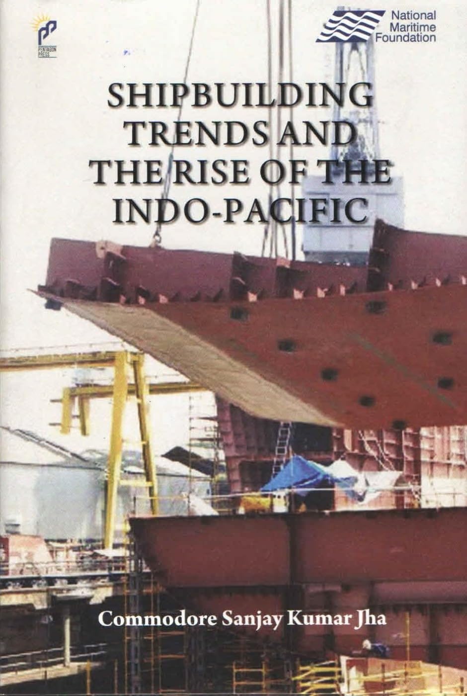 Buy Shipbuilding Trending the Rise of the Indo-Pacific Book Online at ...