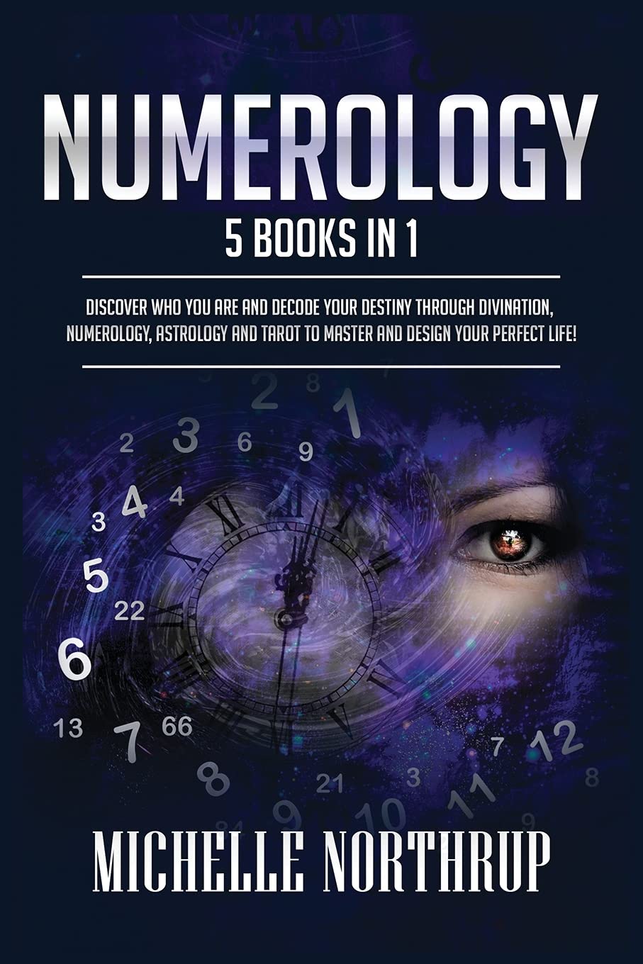 Numerology: 5 Books in 1: Discover Who You Are and Decode Your Destiny ...