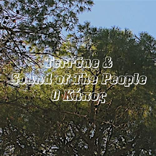 Play O Kipos by Terrõne, Sound of the People on Amazon Music