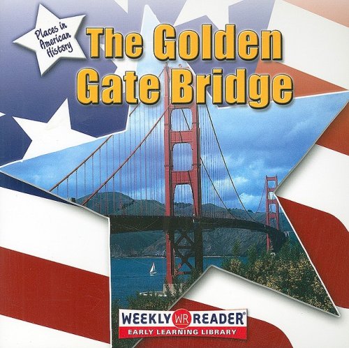 The Golden Gate Bridge (Places in American History): Ashley, Susan ...