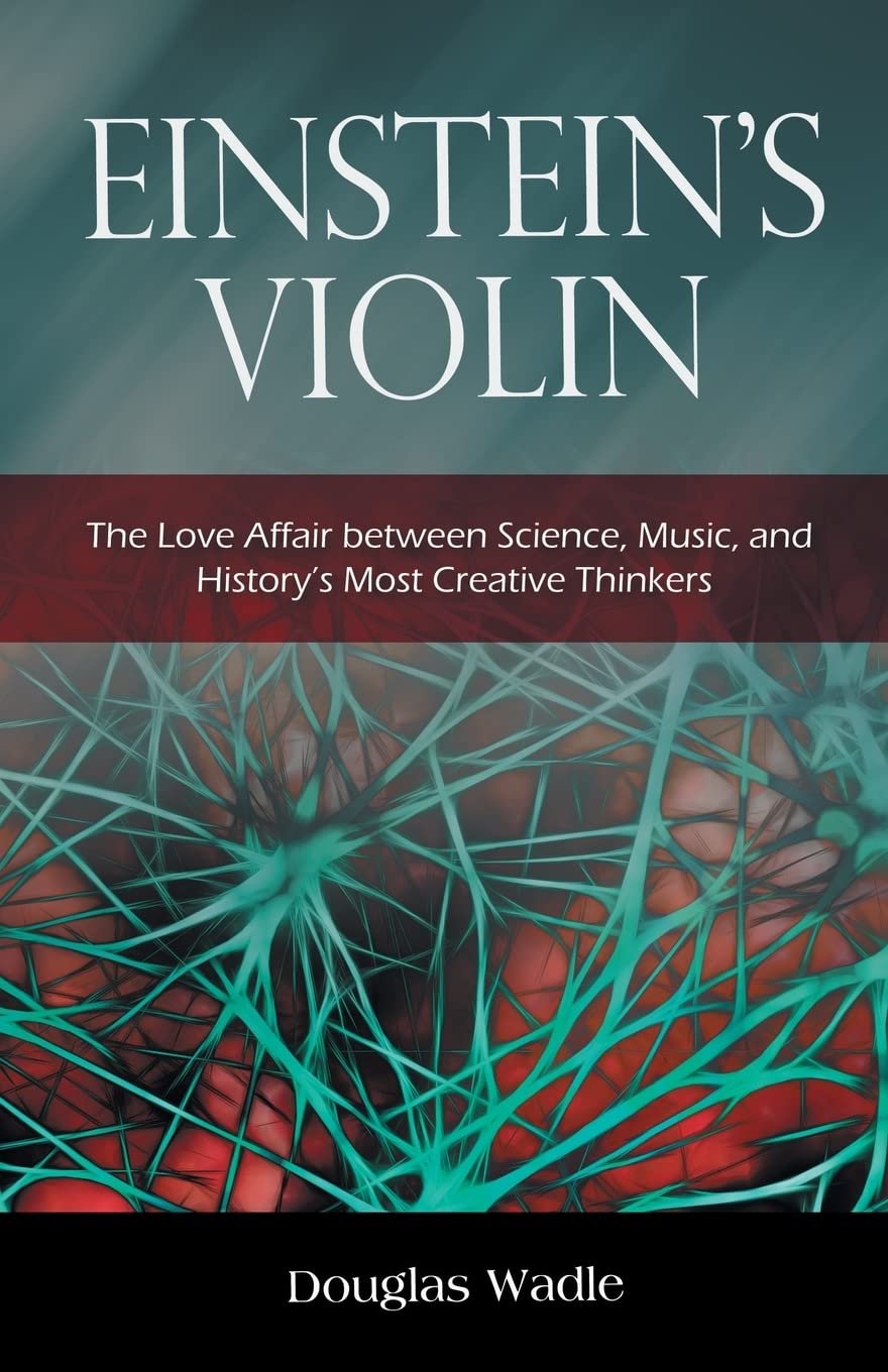 Buy Einstein's Violin: The Love Affair Between Science, Music, and ...