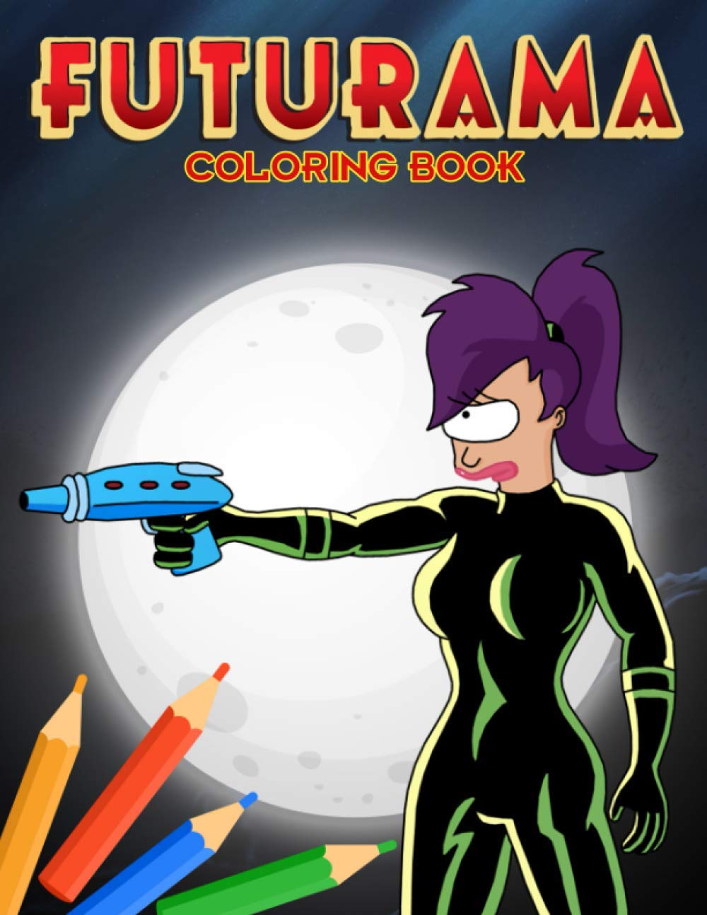 Buy Futurama Coloring Book: 50+ Coloring Pages. Build Early Learning ...