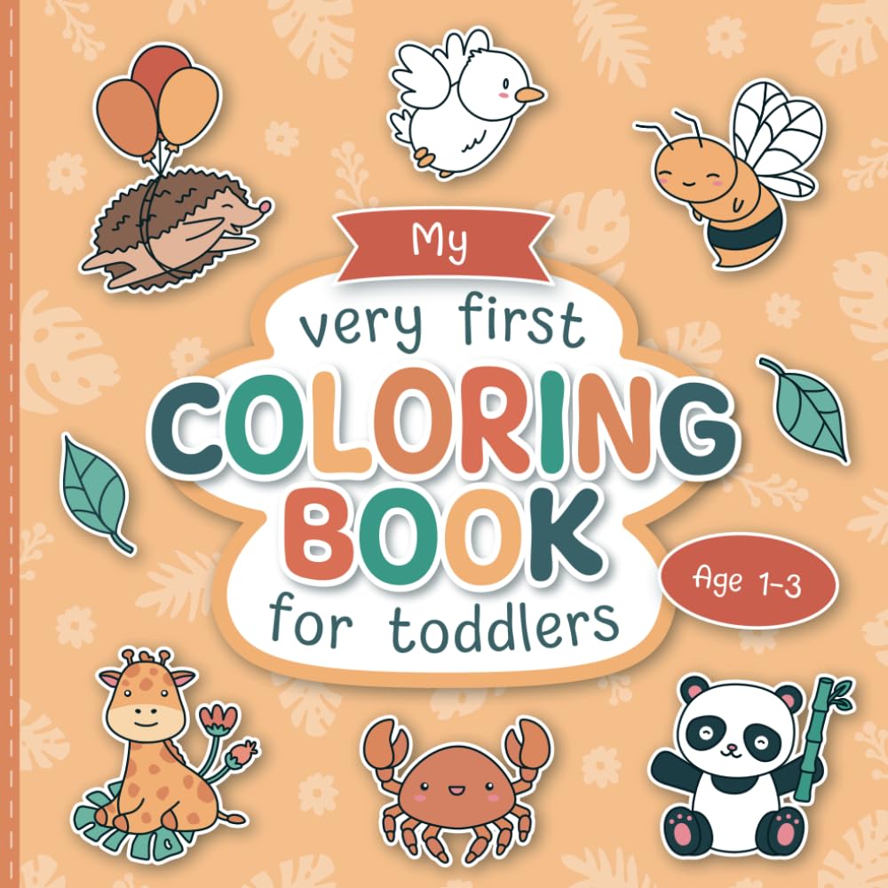 My First Coloring Book for Toddlers: Lovingly Designed Animal Coloring ...