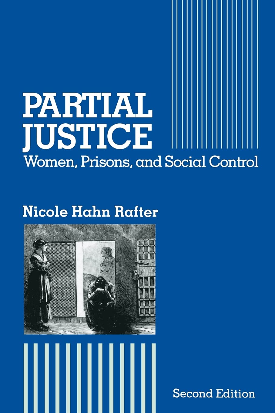 Partial Justice: Women, Prisons and Social Control: Rafter, Nicole ...